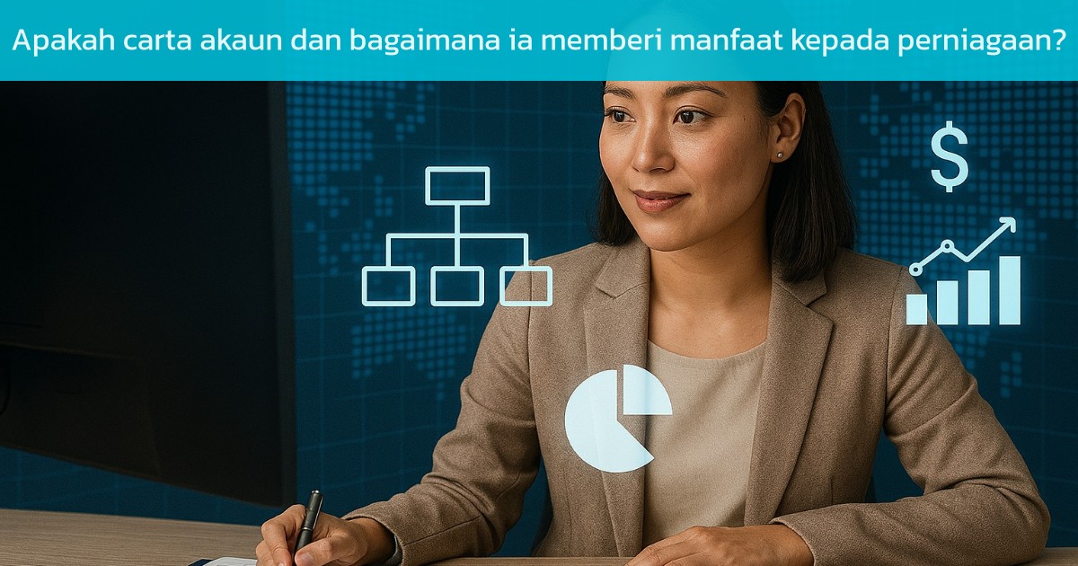 Apakah carta akaun dan bagaimana ia memberi manfaat kepada perniagaan ...